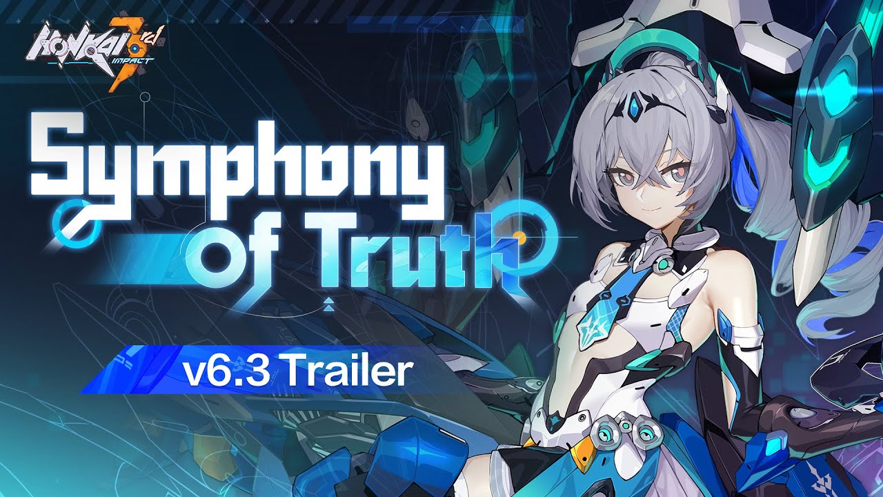 Honkai Impact 3rd Releases v6.3 "Symphony of Truth" on January 12th ...